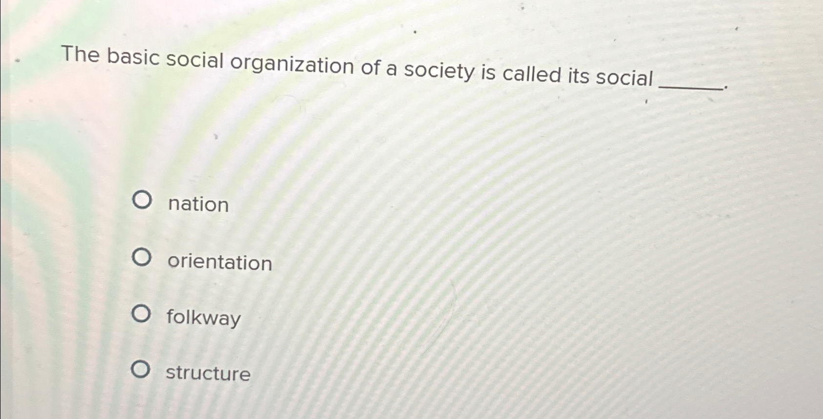 Solved The basic social organization of a society is called | Chegg.com