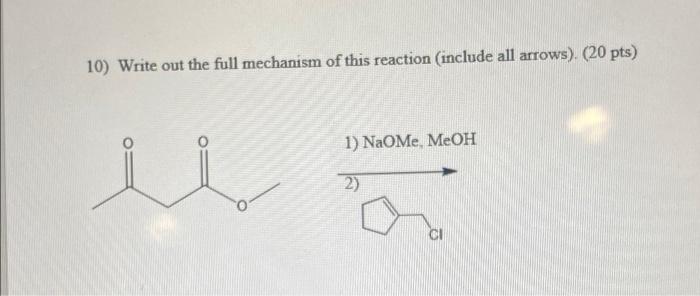 Solved 10) Write out the full mechanism of this reaction | Chegg.com