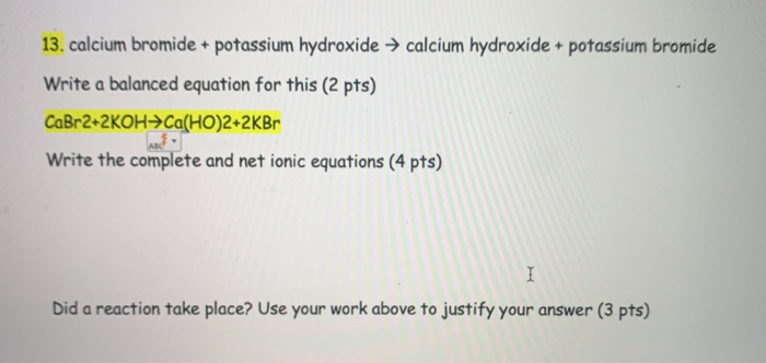Solved 13. calcium bromide + potassium hydroxide → calcium | Chegg.com