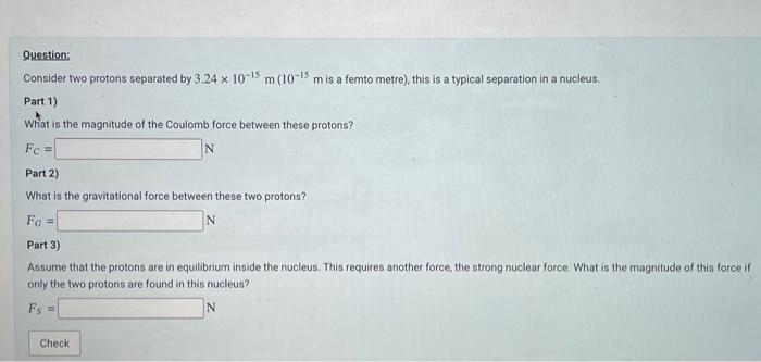 Solved Consider two protons separated by 3.24×10−15 m(10−15 | Chegg.com