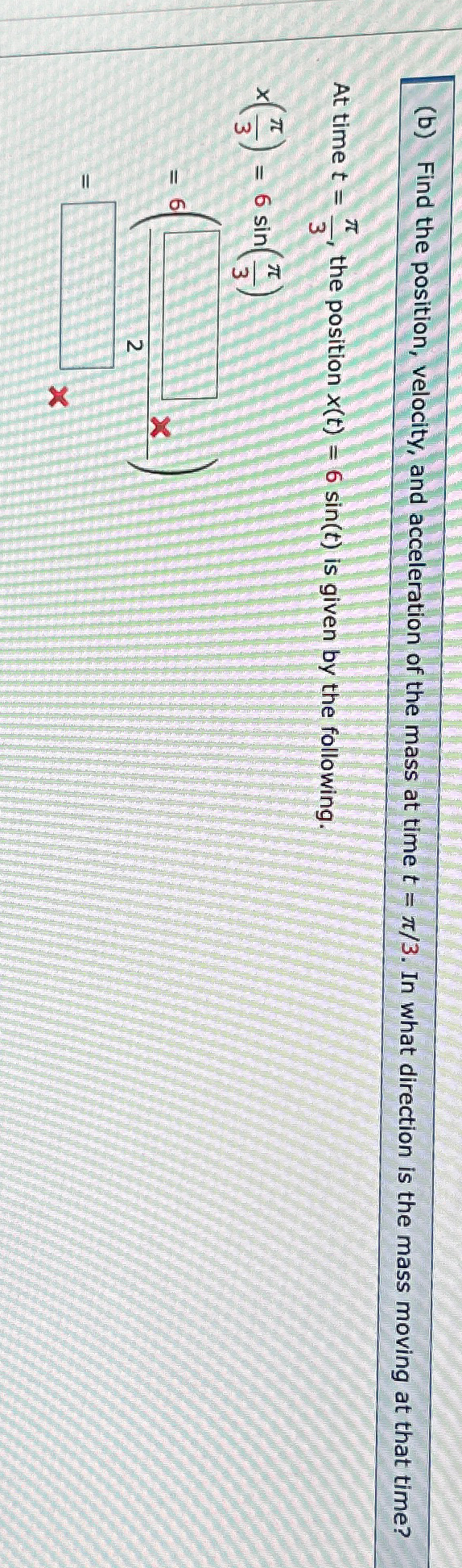 Solved (b) ﻿Find the position, velocity, and acceleration of | Chegg.com