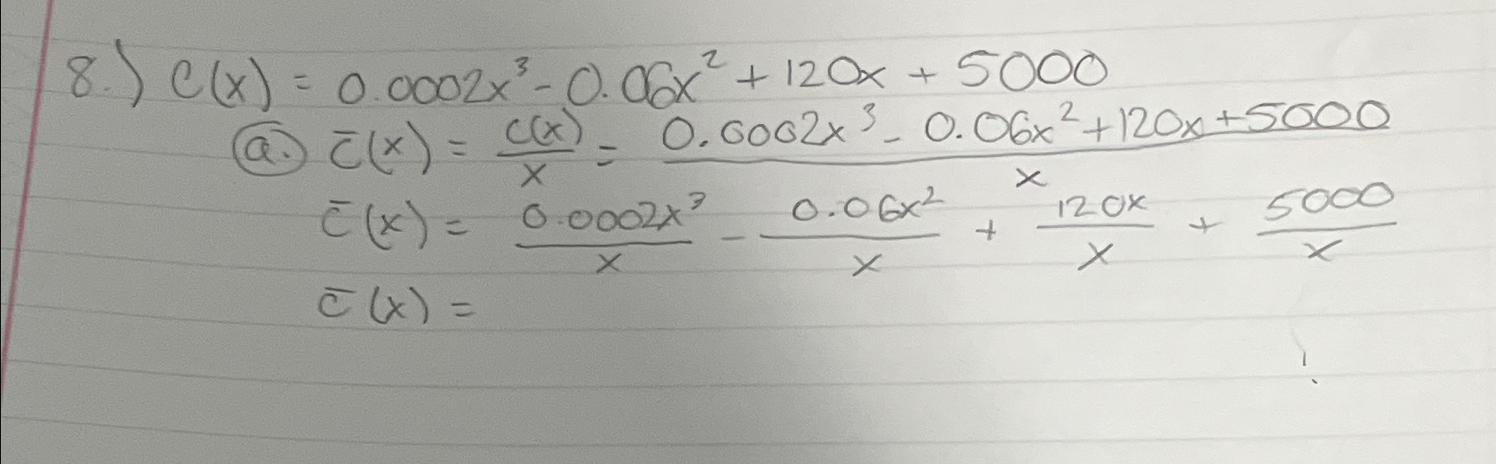 Solved 8.) C(x)=0.0002x3-0.06x2+120x+5000 | Chegg.com