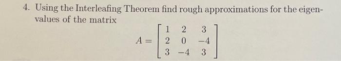 Solved 4. Using the Interleafing Theorem find rough | Chegg.com