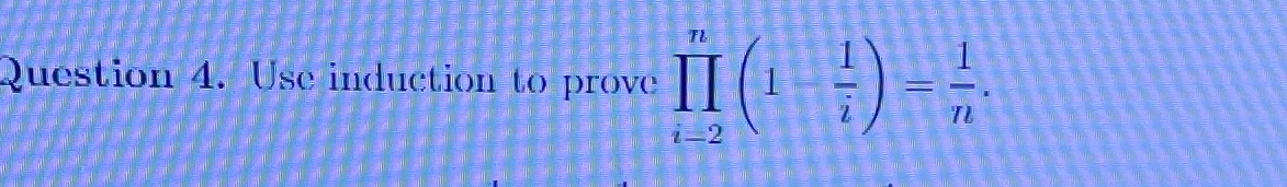 Solved Question 4. ﻿Use induction to prove | Chegg.com