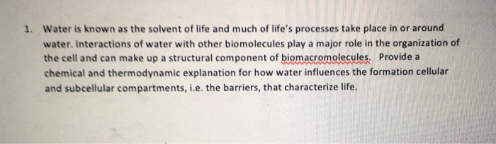 Solved 1. Water is known as the solvent of life and much of | Chegg.com