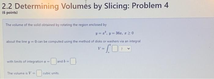 Solved 2.2 Determining Volumes by Slicing: Problem 4 (6 | Chegg.com
