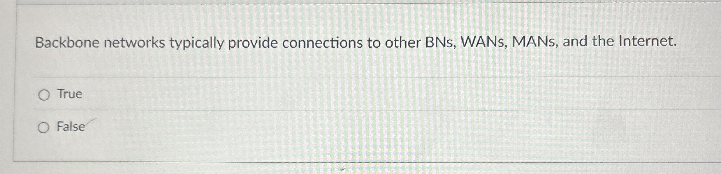 Solved Backbone networks typically provide connections to | Chegg.com