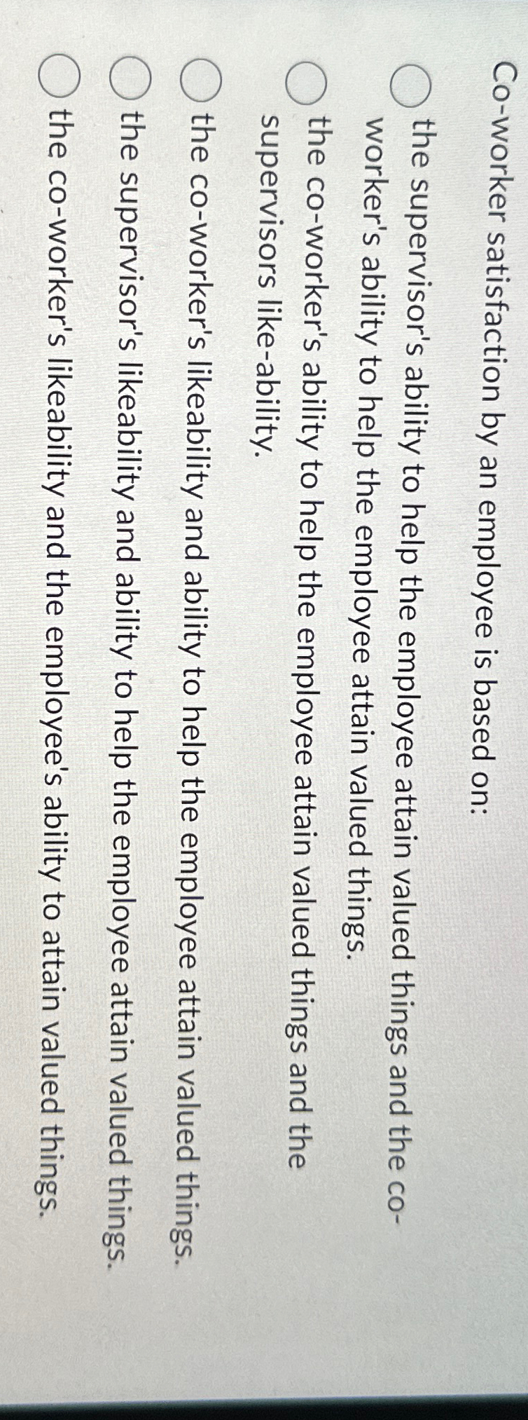 Solved Co-worker satisfaction by an employee is based on:the | Chegg.com