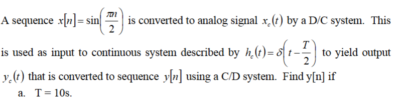 Solved A sequence x[n]=sin((\pi n)/(2)) ﻿is converted to | Chegg.com