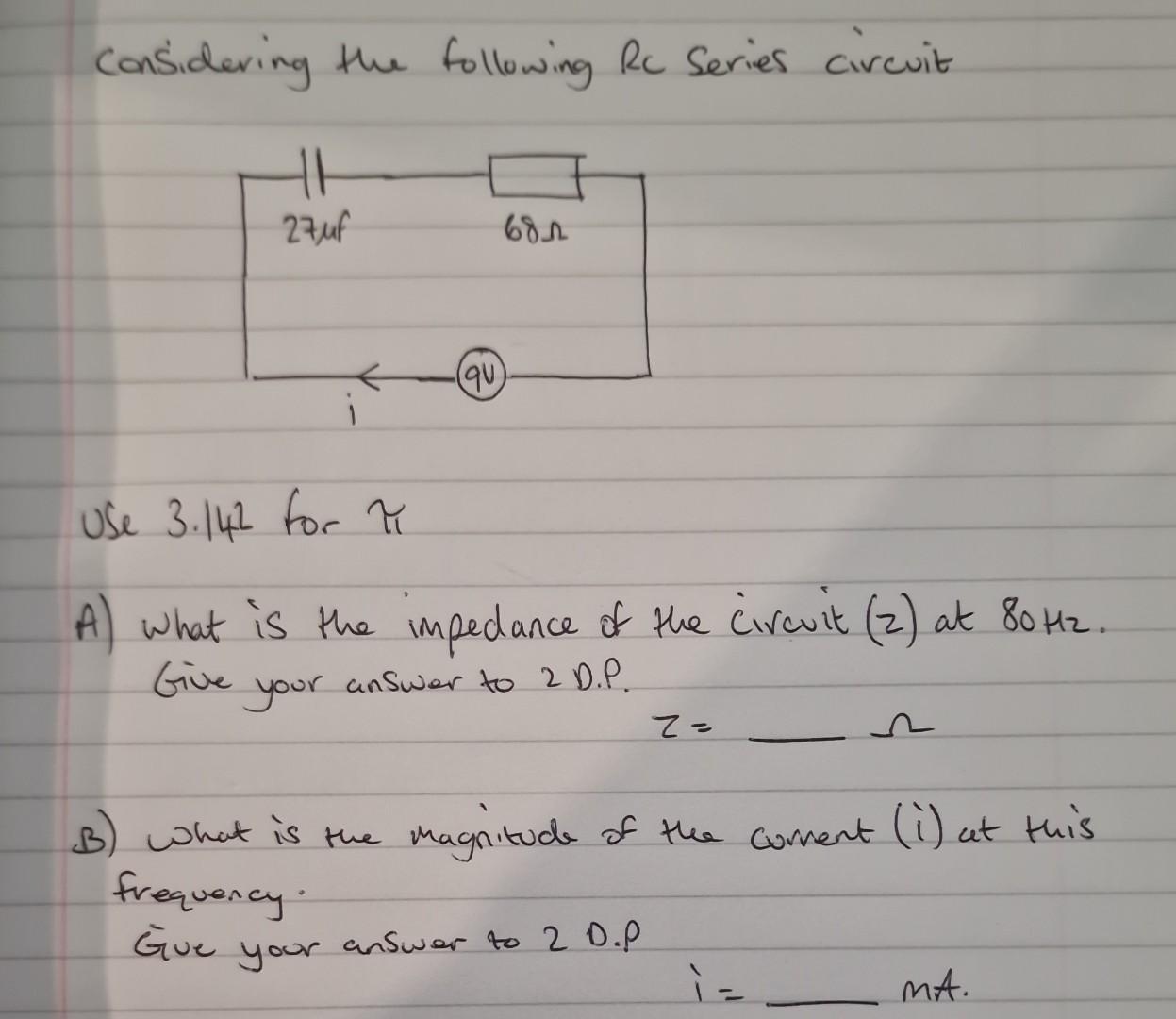 Solved Considering the following Rc Series circuit Use 3.142 | Chegg.com