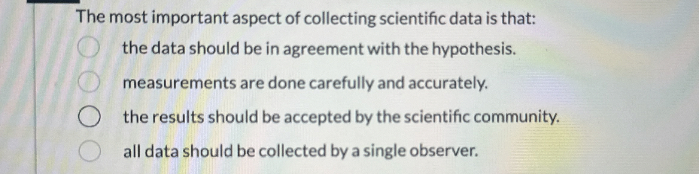 Solved The most important aspect of collecting scientific | Chegg.com