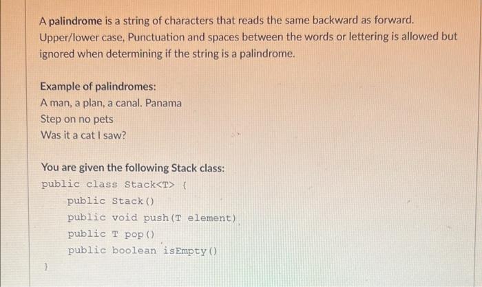Solved A palindrome is a string of characters that reads the | Chegg.com