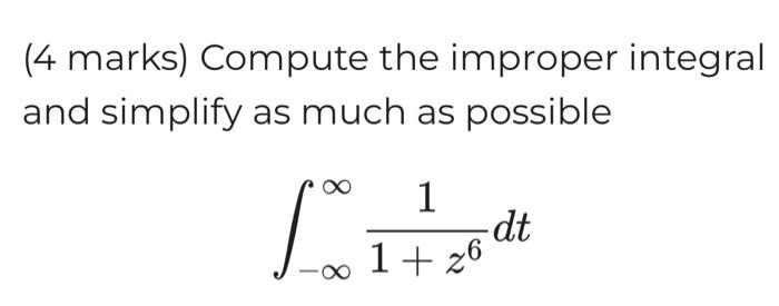 Solved (4 marks) Compute the improper integral and simplify | Chegg.com