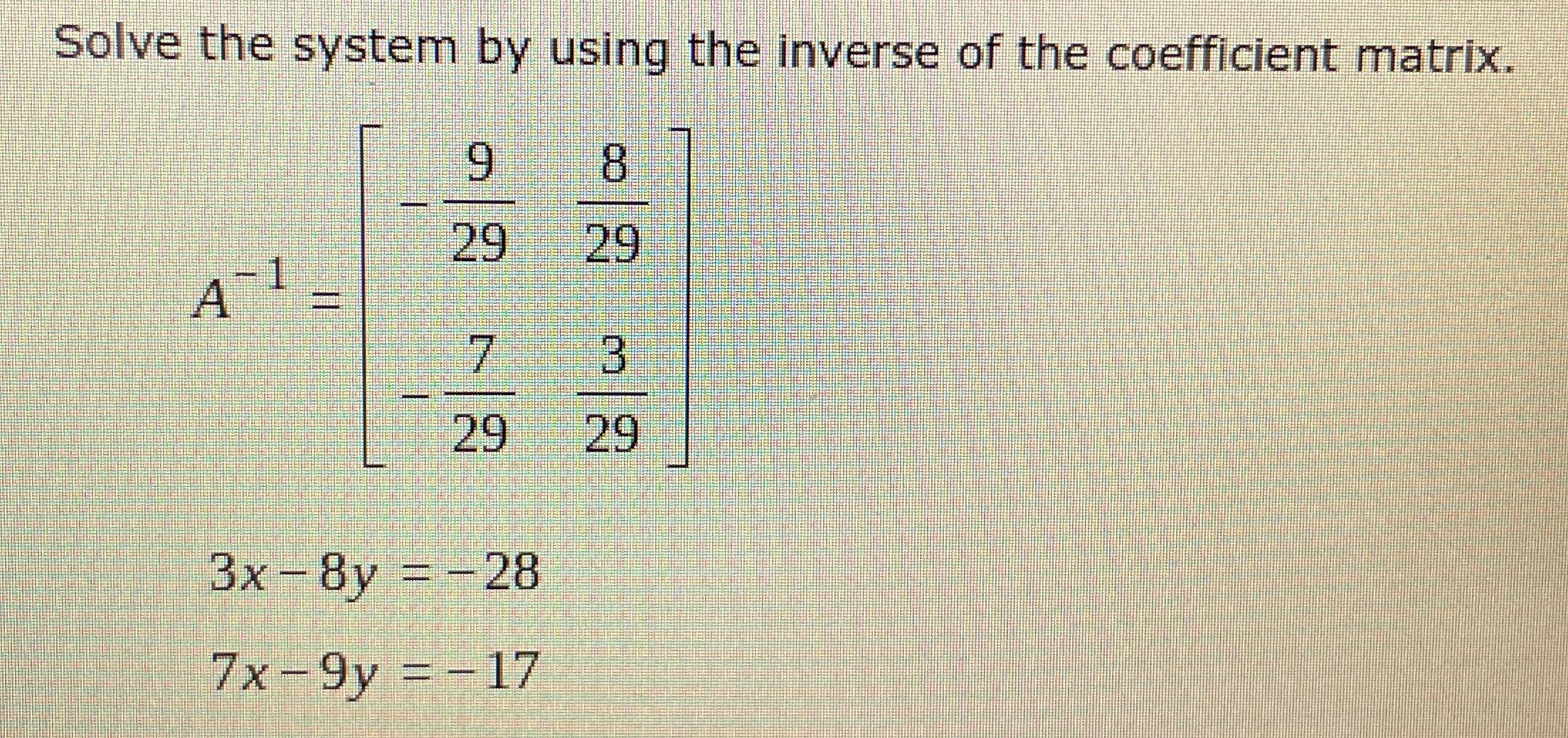 Solved Solve the system by using the inverse of the | Chegg.com