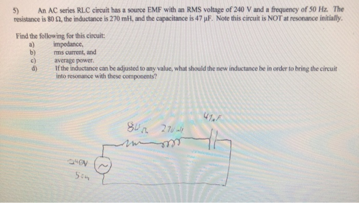 Solved 5) An AC series RLC circuit has a source EMF with an | Chegg.com