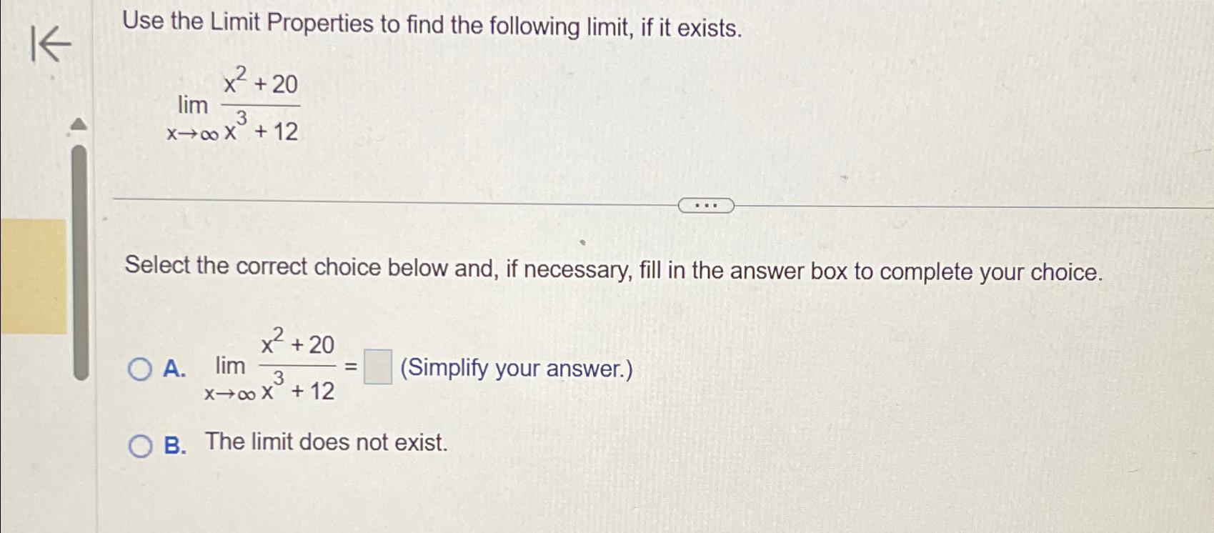 Solved Use the Limit Properties to find the following limit, | Chegg.com
