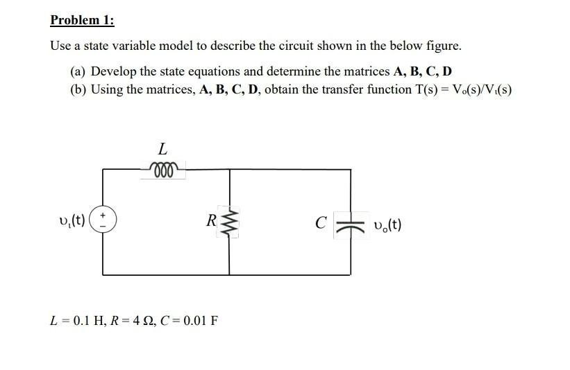 Solved Problem 1: Use a state variable model to describe the | Chegg.com