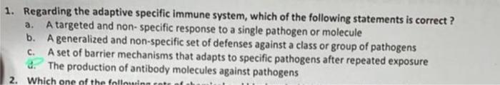 Solved 1. Regarding the adaptive specific immune system, | Chegg.com