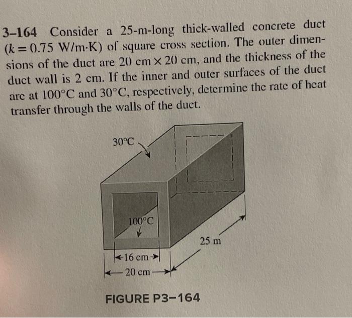 Solved 3-164 Consider a 25-m-long thick-walled concrete duct | Chegg.com