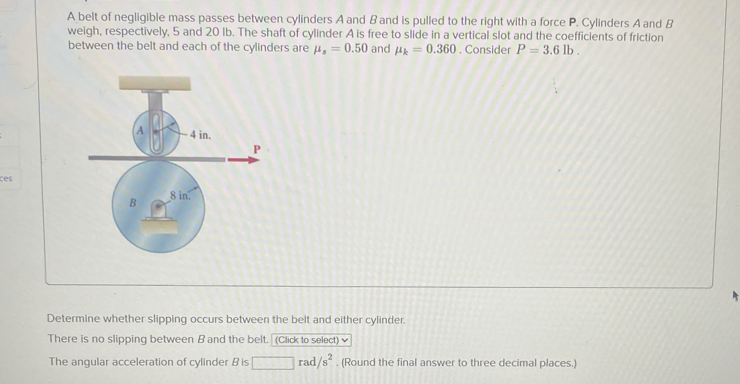 Solved A belt of negligible mass passes between cylinders A | Chegg.com