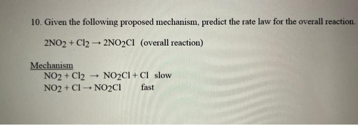 Solved 10. Given the following proposed mechanism, predict | Chegg.com