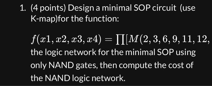 Solved ( 4 points) Design a minimal SOP circuit (use | Chegg.com