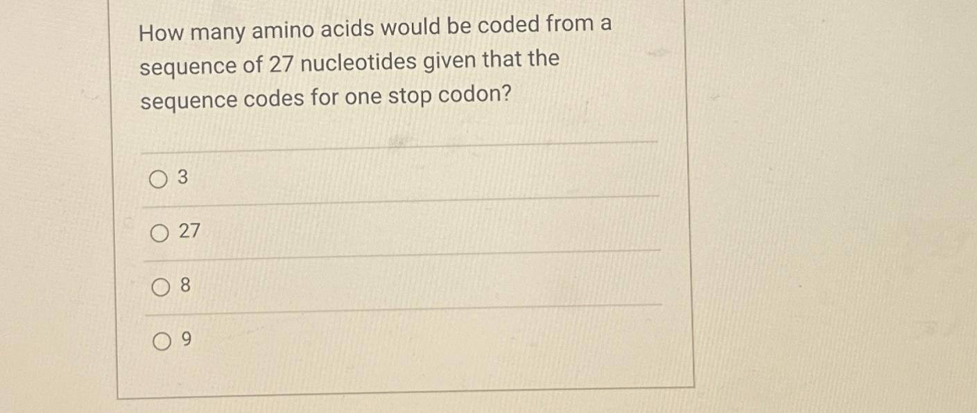 Solved How many amino acids would be coded from a sequence | Chegg.com