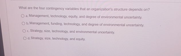 Solved What are the four contingency variables that an | Chegg.com