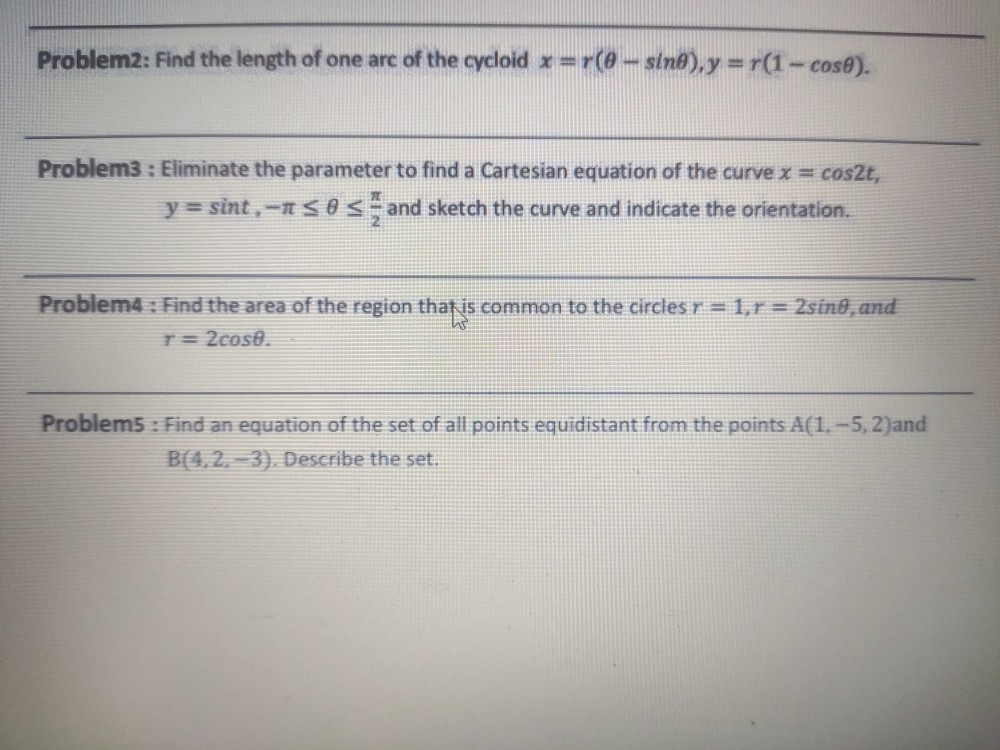 Solved Problem2: Find the length of one arc of the cycloid x | Chegg.com