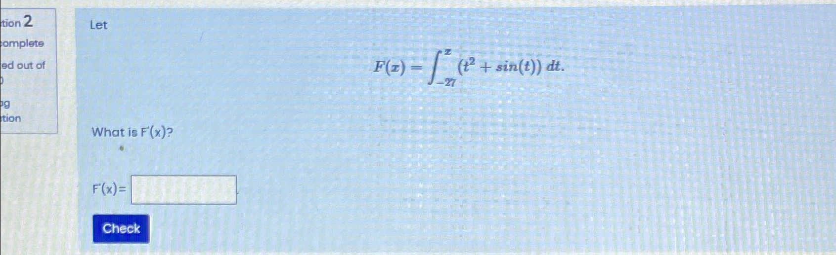 Solved LetF(x)=∫-2πx(t2+sin(t))dt.What is F'(x) ?F'(x)= | Chegg.com