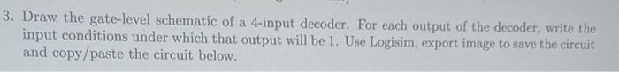 Solved Draw the gate-level schematic of a 4-input decoder. | Chegg.com