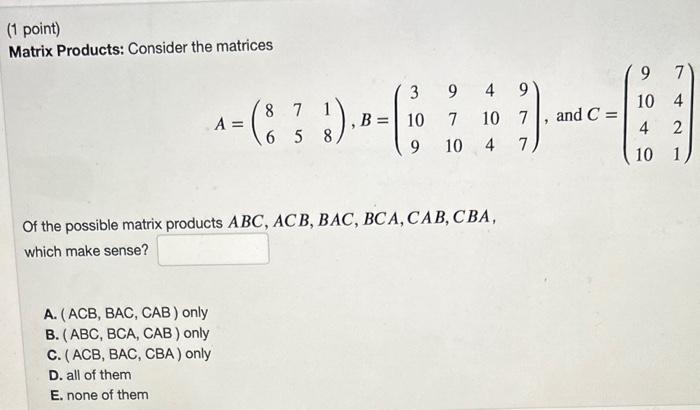 Solved (1 point) Matrix Products: Consider the matrices | Chegg.com
