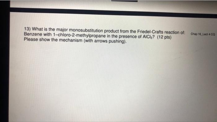 Solved 13) What is the major monosubstitution product from | Chegg.com
