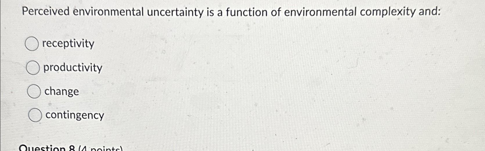 Solved Perceived environmental uncertainty is a function of | Chegg.com