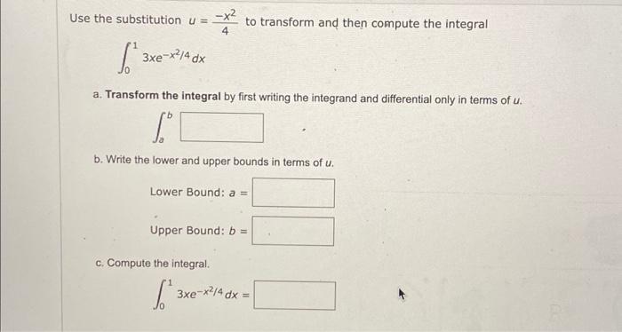 Solved Use the substitution u = 3xe-x²/4 dx [²³ a. Transform | Chegg.com
