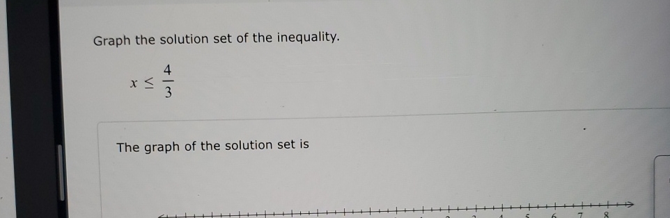 Solved Graph the solution set of the inequality.x≤43The | Chegg.com