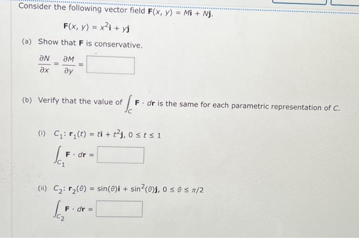 Solved Consider the following vector field F(x,y)=Mi+N. | Chegg.com