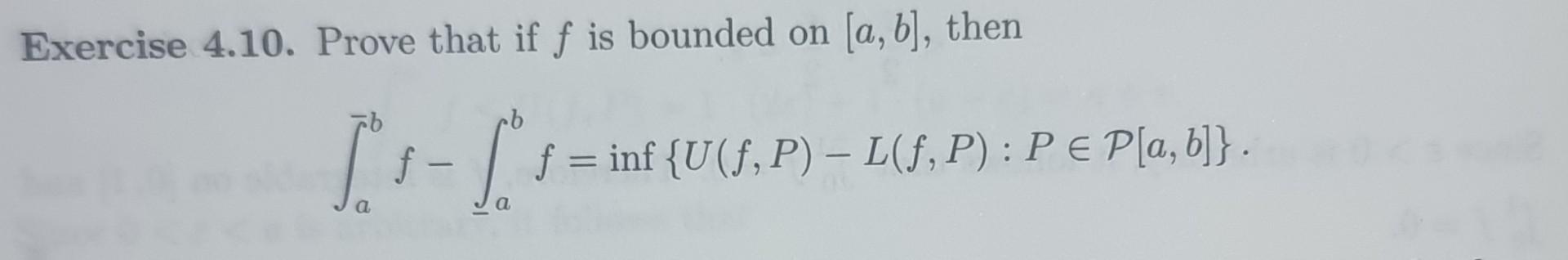 Solved Exercise 4.10. Prove that if f is bounded on [a,b], | Chegg.com
