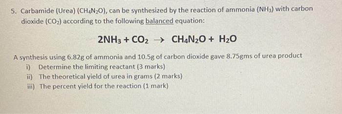 Solved 5. Carbamide (Urea) (CH4N2O), can be synthesized by | Chegg.com