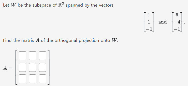 Solved Let W ﻿be the subspace of R3 ﻿spanned by the | Chegg.com