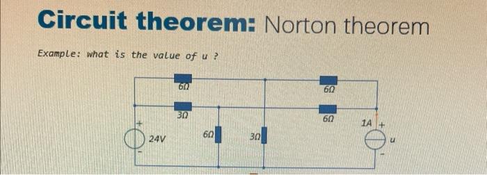 Solved Circuit theorem: Norton theorem Example: what is the | Chegg.com