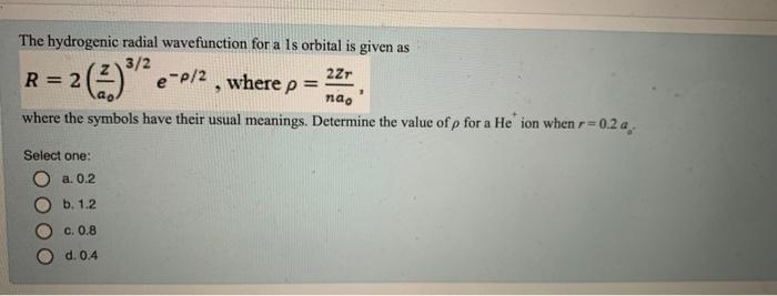 Solved The hydrogenic radial wavefunction for a Is orbital | Chegg.com