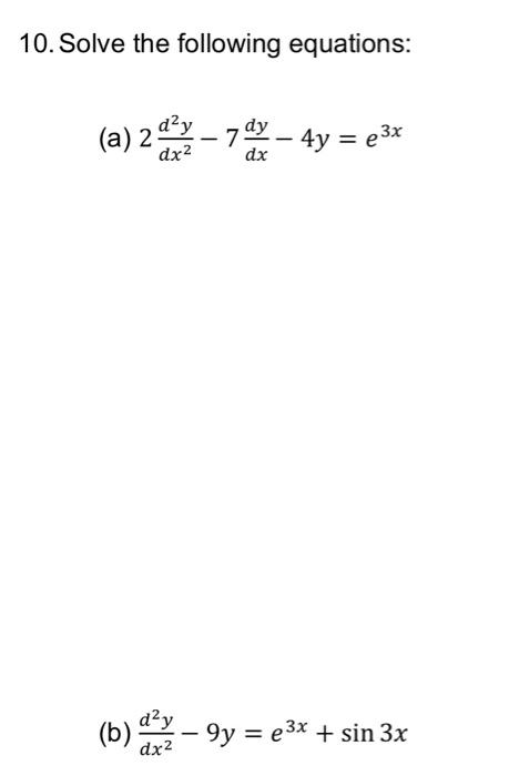 Solved 10. Solve the following equations: (a) | Chegg.com