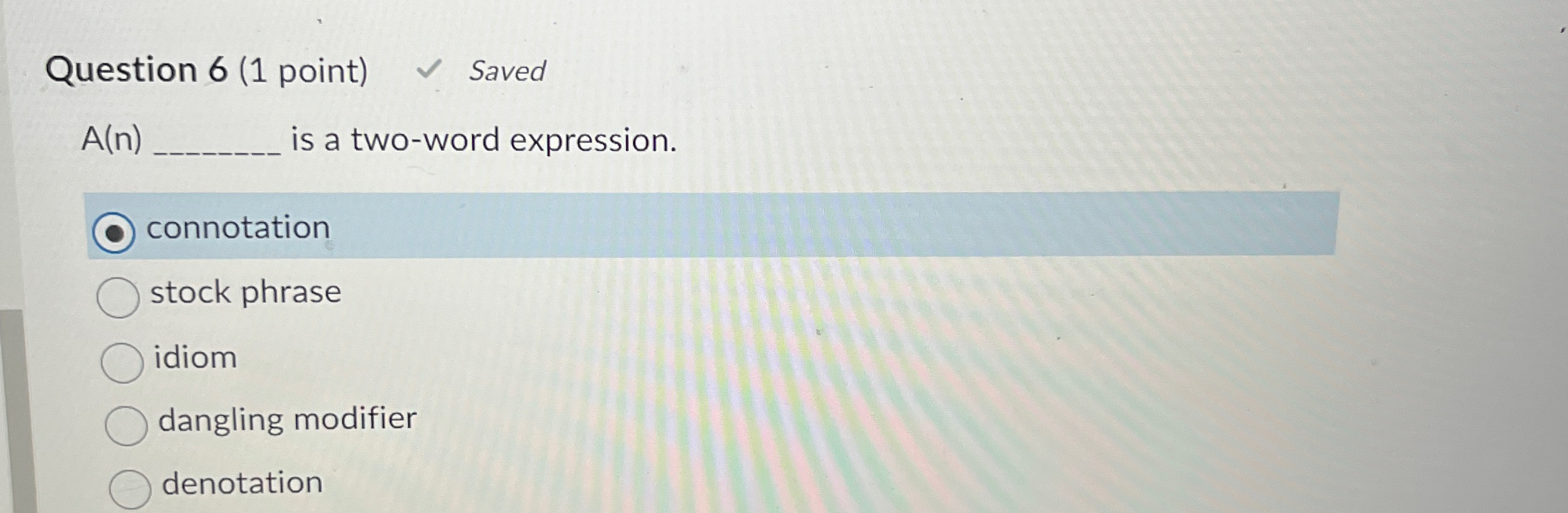 Solved Question 6 (1 ﻿point) ﻿SavedA(n) q, ﻿is a two-word | Chegg.com