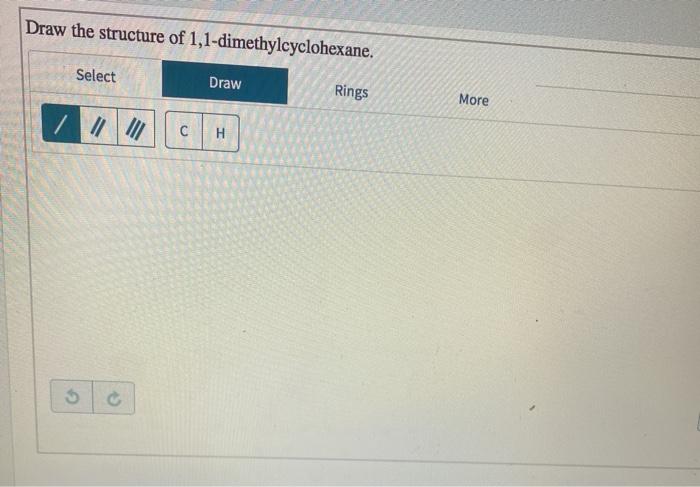 Solved Draw the structure of 1,1-dimethylcyclohexane. Select | Chegg.com
