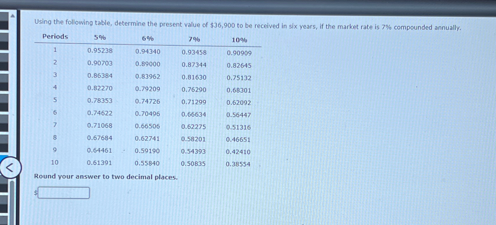 Solved Using the following table, determine the present | Chegg.com