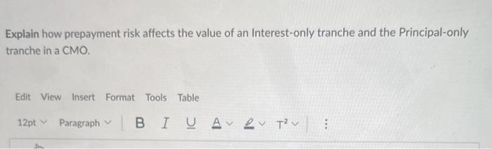Solved Explain how prepayment risk affects the value of an | Chegg.com