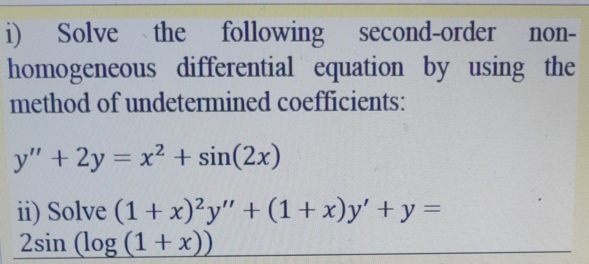 Solved i) Solve the following second-order non- homogeneous | Chegg.com
