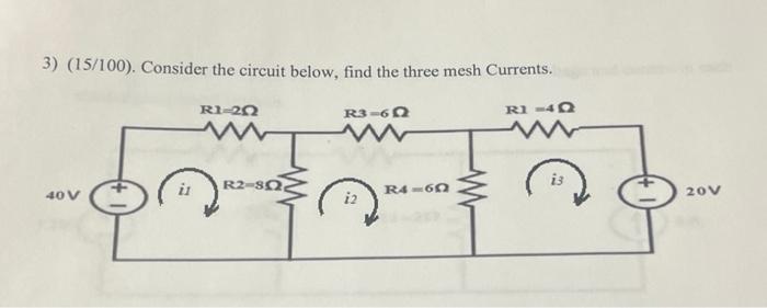 Solved 3) (15/100). Consider the circuit below, find the | Chegg.com