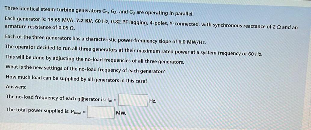 Three identical steam-turbine generators G1,G2, and | Chegg.com